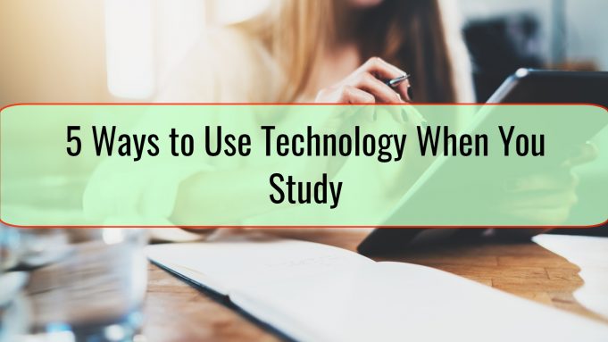 5 Ways to Use Technology When You Study • Tech Surprise