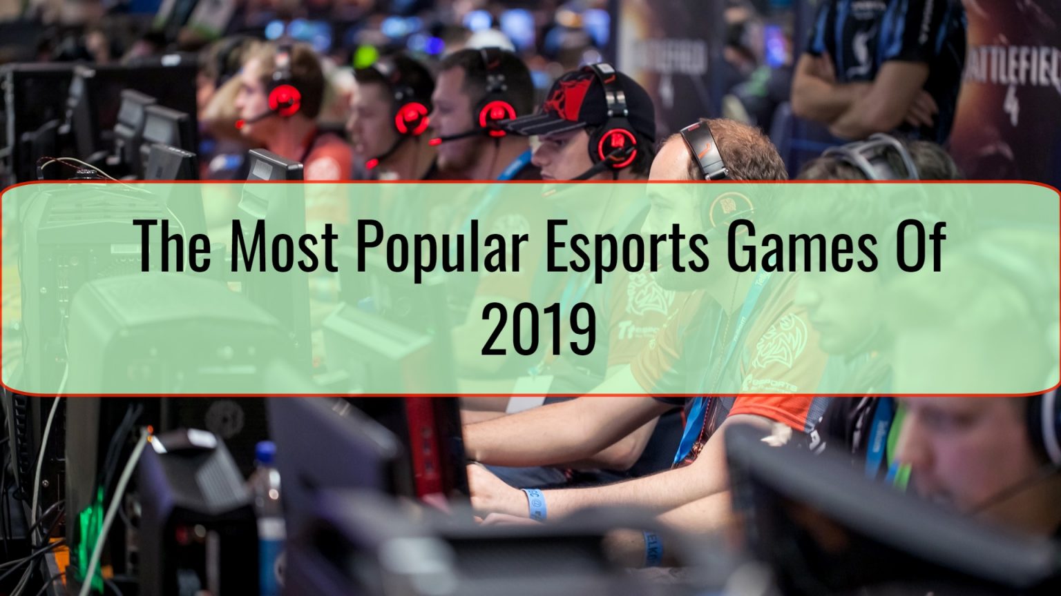 The Most Popular Esports Games Of 2019 • Tech Surprise
